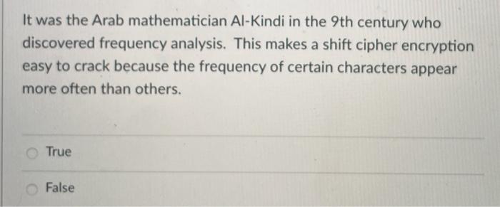 Solved It was the Arab mathematician Al-Kindi in the 9th | Chegg.com