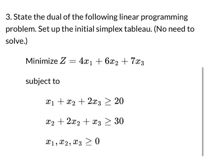 Solved 3. State the dual of the following linear programming | Chegg.com