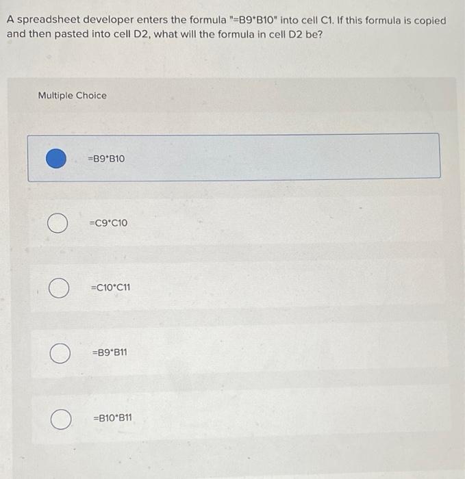 Solved A spreadsheet developer enters the formula "=B9*B10" | Chegg.com