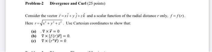 Solved Problem-2 Divergence and Curl (25 points) Consider | Chegg.com