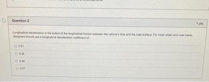 Solved Question 2 1 pts Longitudinal deceleration is the | Chegg.com