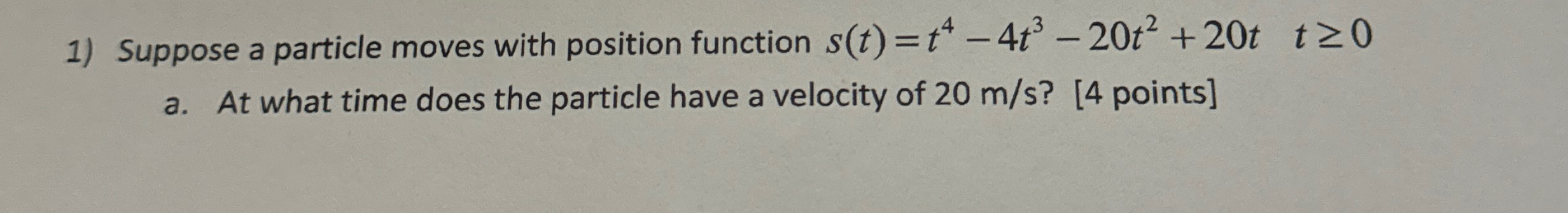 Solved Suppose a particle moves with position function | Chegg.com