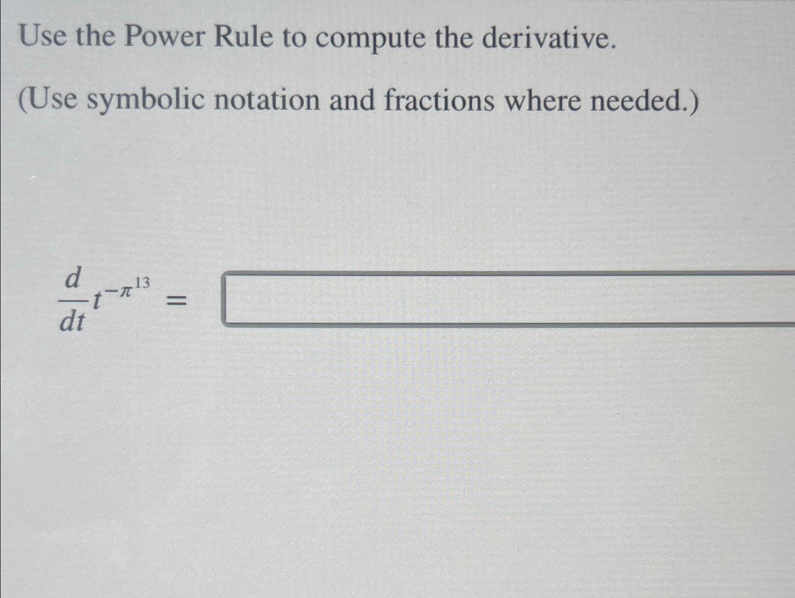 Solved Use the Power Rule to compute the derivative.(Use | Chegg.com
