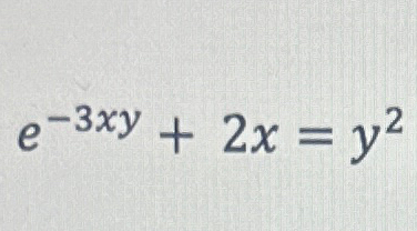 Solved e-3xy+2x=y2Find dy/dx using implicit differentiation | Chegg.com