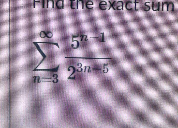 Solved FMd the exact sum 51-1 231-5 72_3 | Chegg.com
