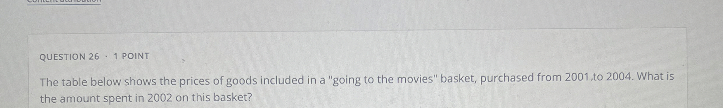 Solved QUESTION 26 - 1 ﻿POINTThe table below shows the | Chegg.com