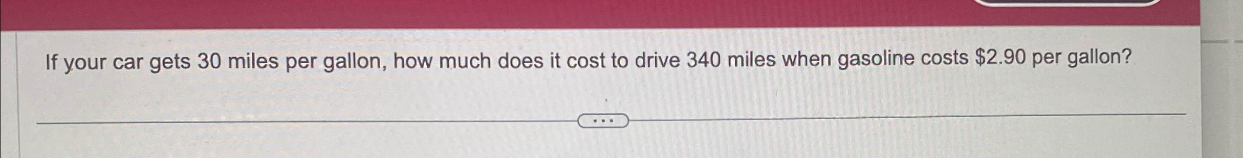 Solved If your car gets 30 ﻿miles per gallon, how much does | Chegg.com
