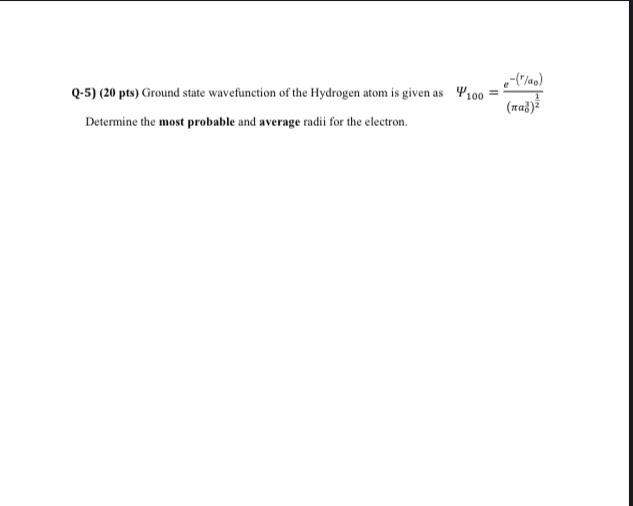 Solved Q-5) (20 pts) Ground state wavefunction of the | Chegg.com