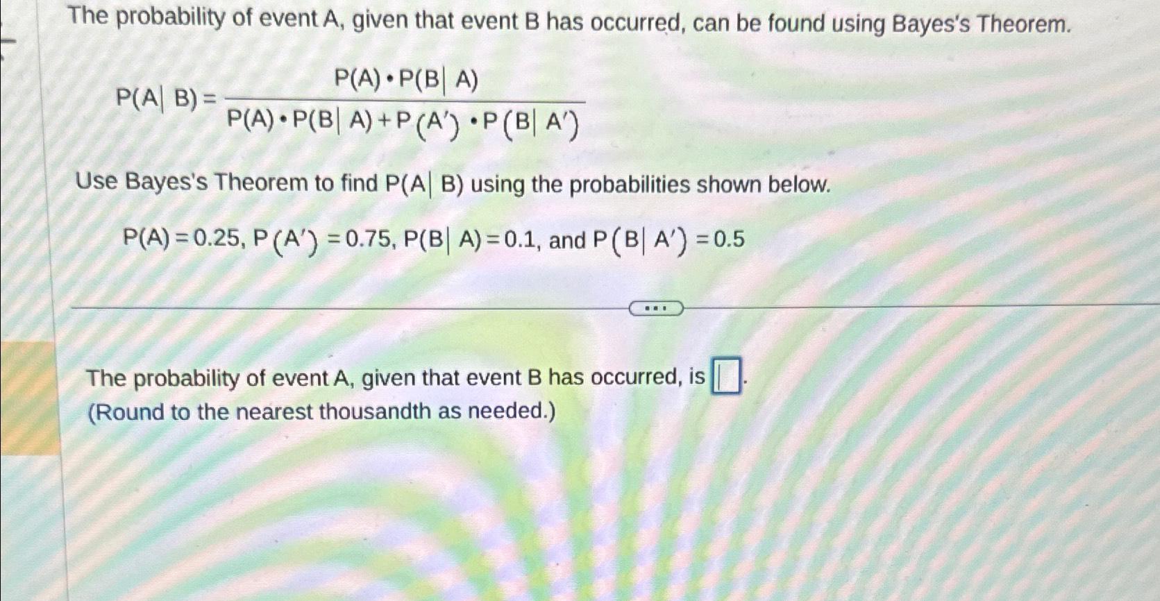 Solved The probability of event A, ﻿given that event B has | Chegg.com