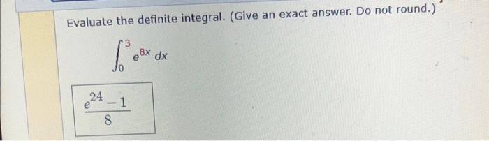 Solved Evaluate the definite integral. (Give an exact | Chegg.com