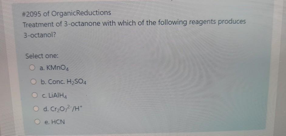 Solved #2095 of OrganicReductions Treatment of 3-octanone | Chegg.com