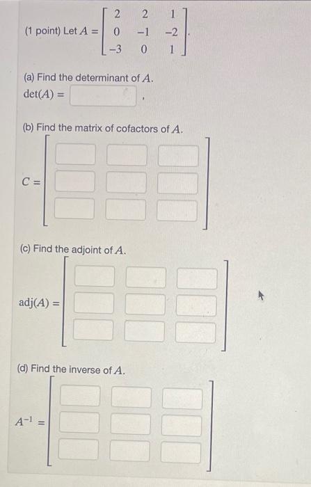Solved (1 point) Let A=⎣⎡20−32−101−21⎦⎤. (a) Find the | Chegg.com