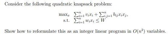 Consider the following quadratic knapsack problem: | Chegg.com