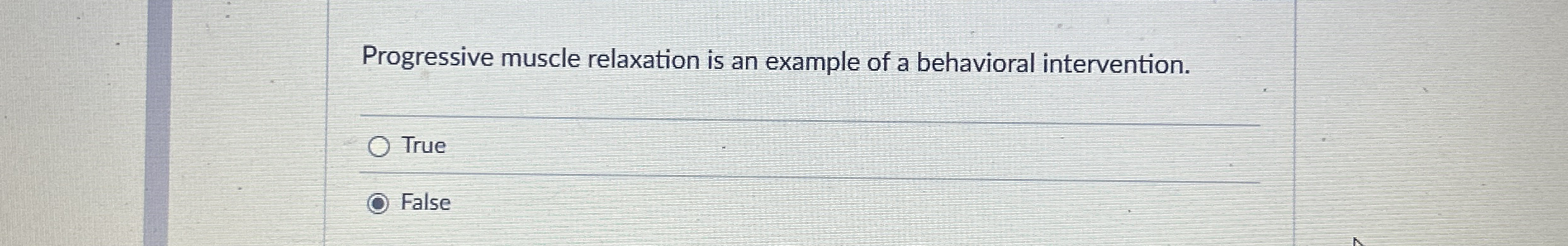Solved Progressive muscle relaxation is an example of a | Chegg.com