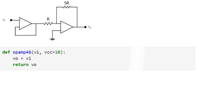 Solved def opamp 44(vi,vcc=10): vo =vi return vo def | Chegg.com