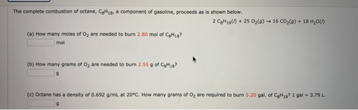 Solved The complete combustion of octane, C8H18, a component | Chegg.com
