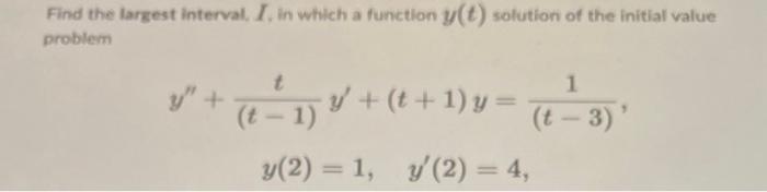 Solved Find the largest interval, I, in which a function | Chegg.com