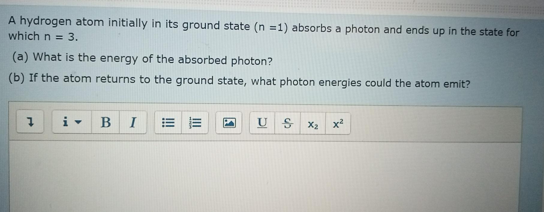 Solved A Hydrogen Atom Initially In Its Ground State N 1