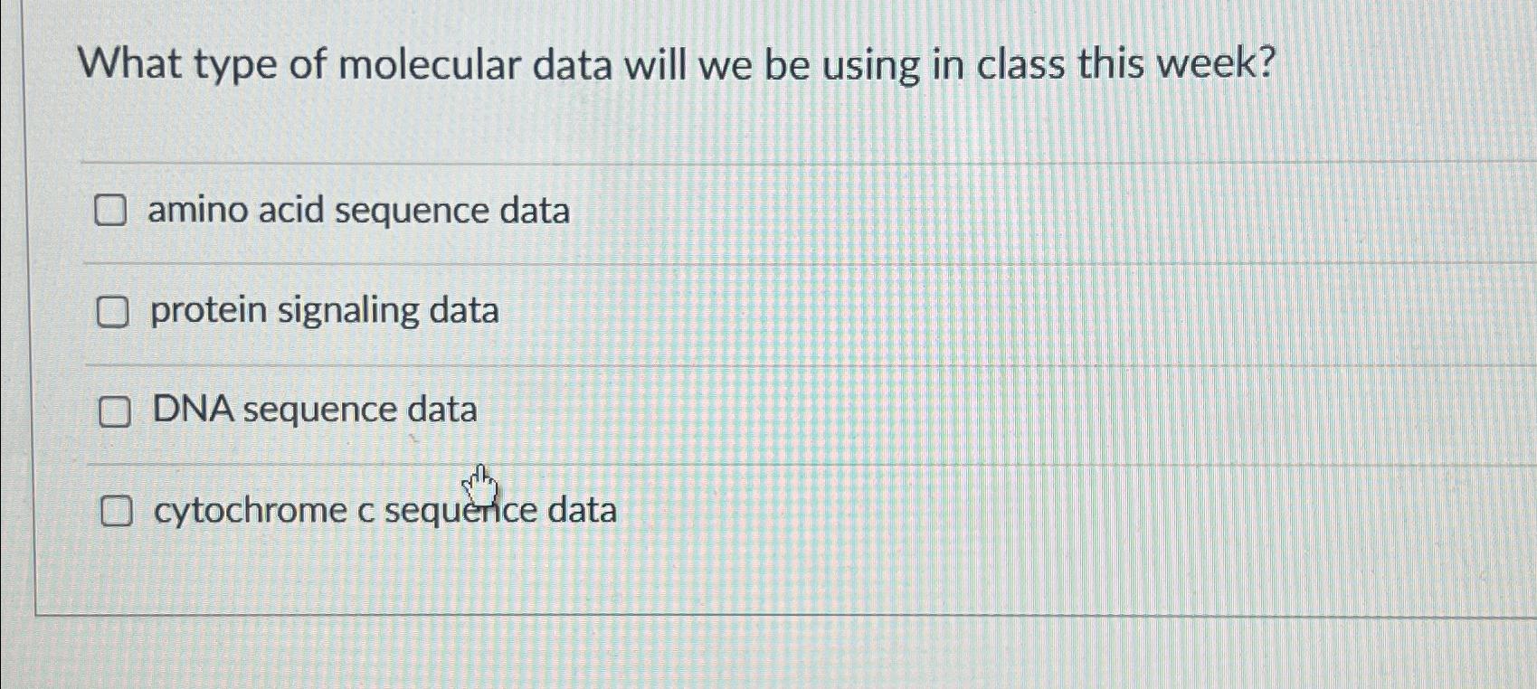 Solved What type of molecular data will we be using in class | Chegg.com