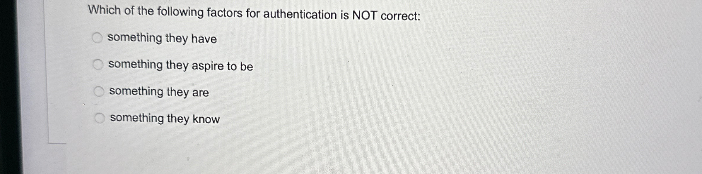Solved Which of the following factors for authentication is | Chegg.com