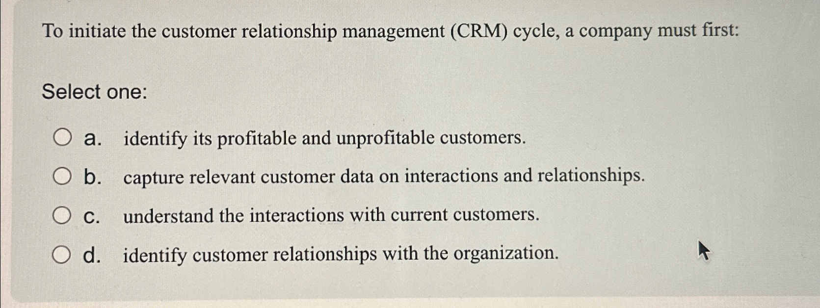 Solved To initiate the customer relationship management | Chegg.com