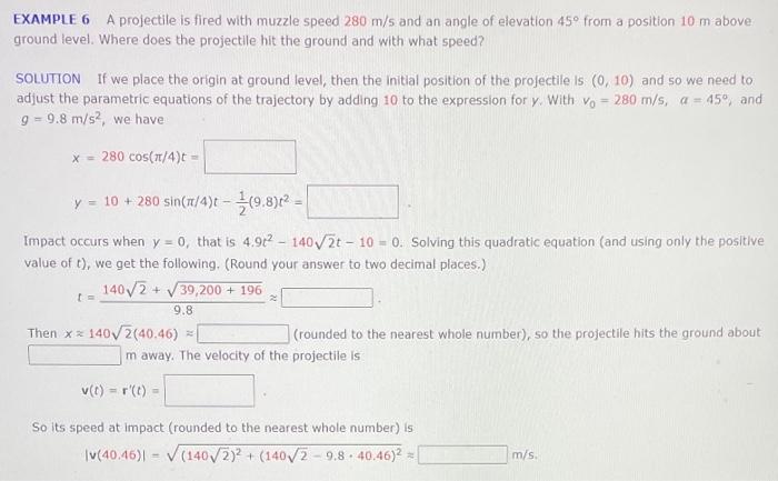 [Solved]: EXAMPLE 6 A projectile is fired with muzzle speed