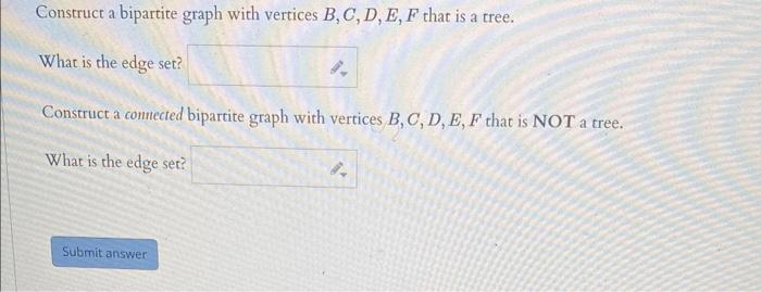 Solved ( 1 point ) Construct a simple graph that is a tree | Chegg.com