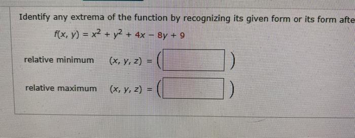 Solved Identify any extrema of the function by recognizing | Chegg.com