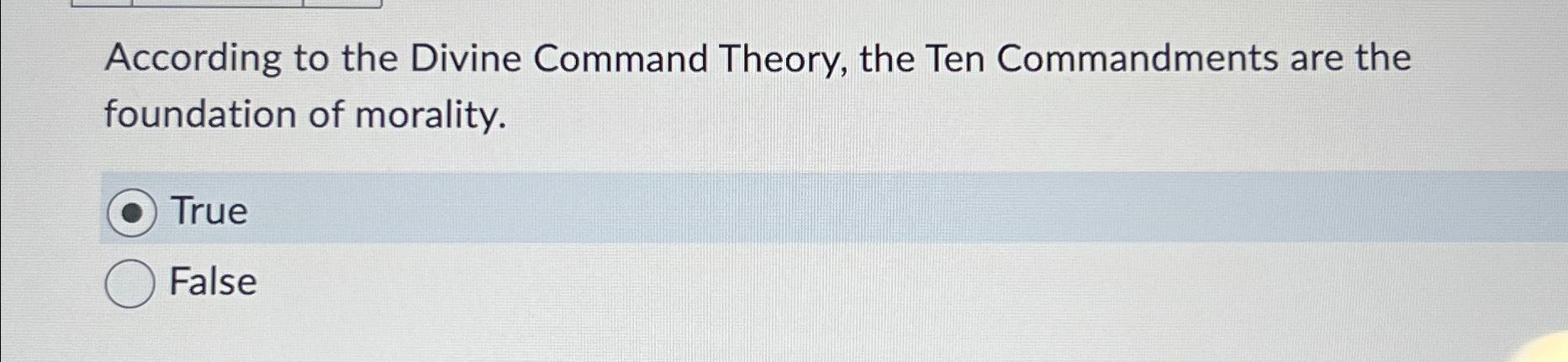 Solved According to the Divine Command Theory, the Ten | Chegg.com
