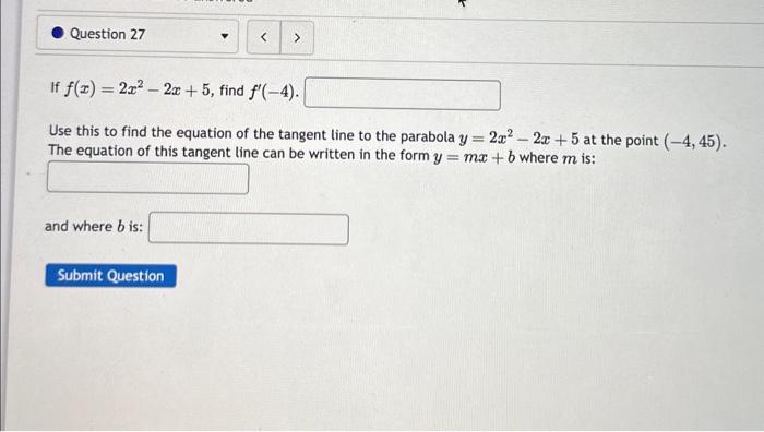 Solved If f(x)=2x2−2x+5, find f′(−4). Use this to find the | Chegg.com