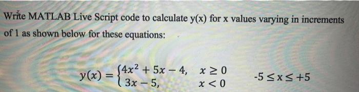 Solved Write Matlab Live Script Code To Calculate Yx For X