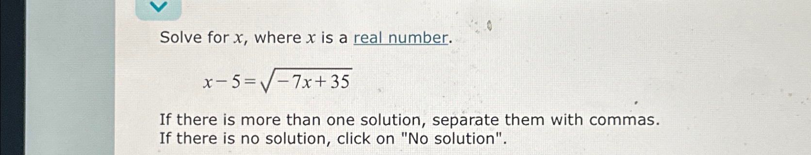 Solved Solve for x, ﻿where x ﻿is a real number.x-5=-7x+352If | Chegg.com