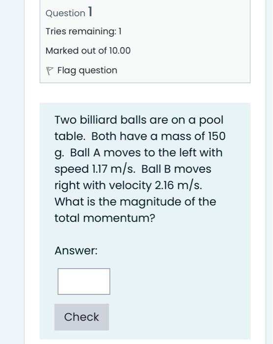 Solved Two billiard balls are on a pool table. Both have a | Chegg.com