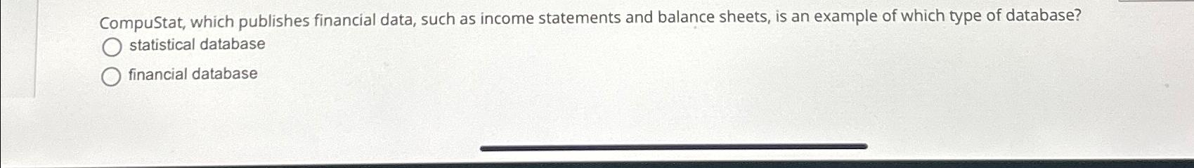 Solved Compustat, which publishes financial data, such as | Chegg.com
