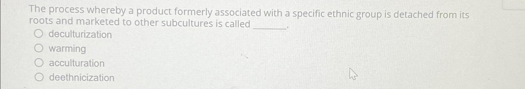 Solved The process whereby a product formerly associated | Chegg.com