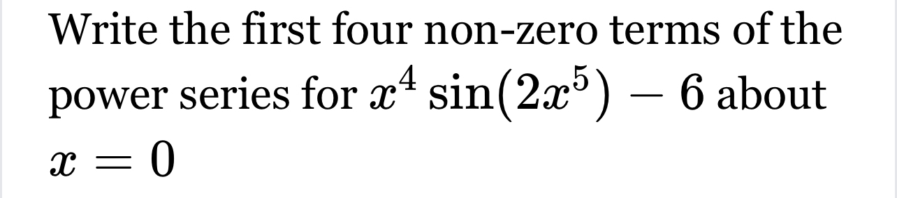 Solved Write the first four non-zero terms of the power | Chegg.com