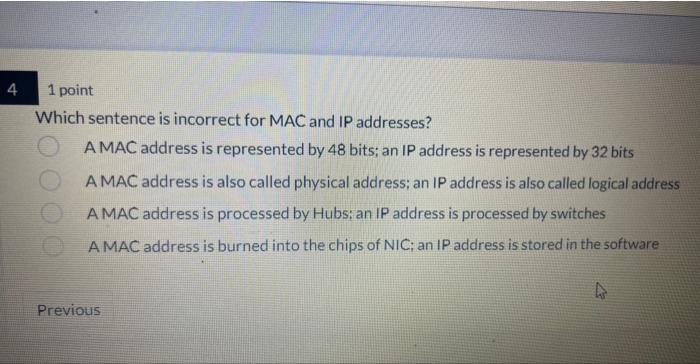 Solved Which sentence is incorrect for MAC and IP addresses? | Chegg.com
