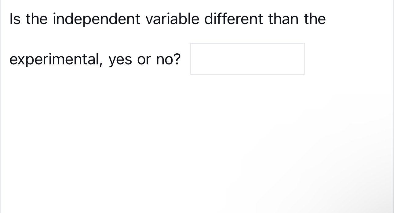 Solved Is the independent variable different than | Chegg.com