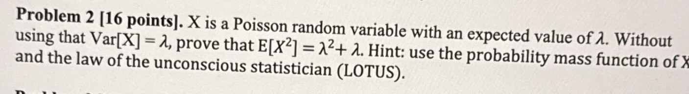 Solved Problem 2 [16 ﻿points]. ﻿X is a Poisson random | Chegg.com