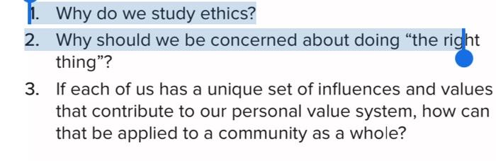 1. Why do we study ethics? 2. Why should we be | Chegg.com