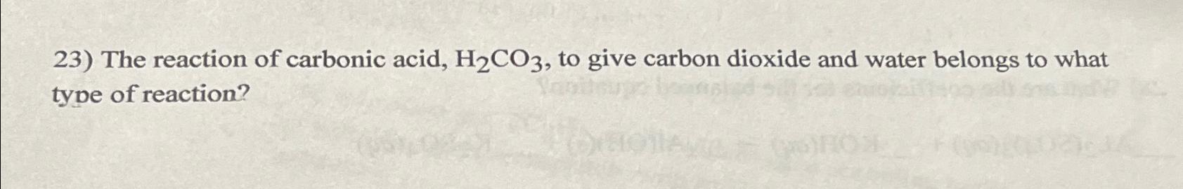 Solved The reaction of carbonic acid, H2CO3, ﻿to give carbon | Chegg.com