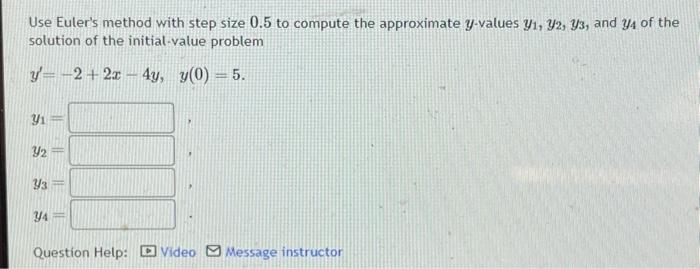 Solved Use Euler's method with step size 0.5 to compute the | Chegg.com