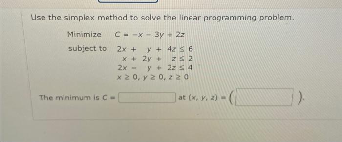 Use the simplex method to solve the linear | Chegg.com