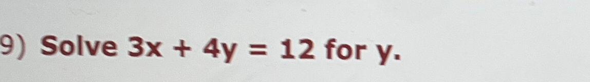 Solved Solve 3x+4y=12 ﻿for y. | Chegg.com