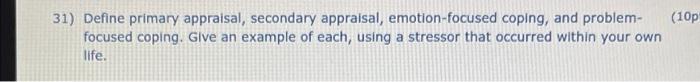 Solved (10p 31) Define primary appraisal, secondary | Chegg.com
