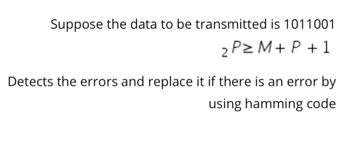 Solved Suppose the data to be transmitted is 1011001 2P2M+P | Chegg.com