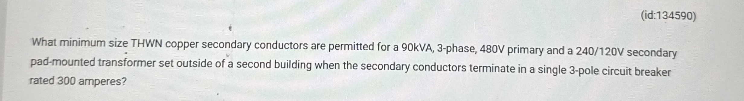 Solved (id:134590)What minimum size THWN copper secondary | Chegg.com