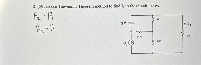 Solved 2. (50pts) use Thevenin's Theorem method to find I0 | Chegg.com