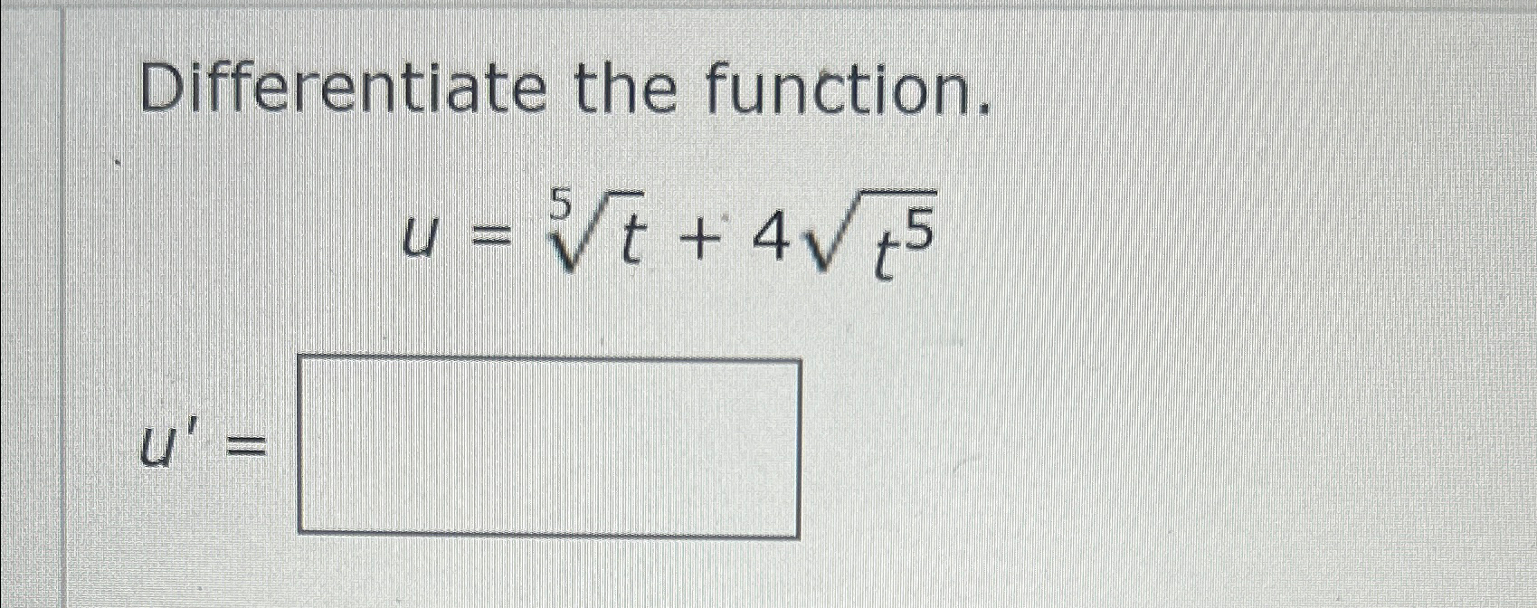 Solved Differentiate the function.u=t5+4t52u'= | Chegg.com