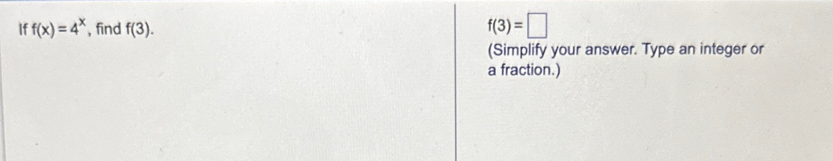 Solved If f(x)=4x, ﻿find f(3).f(3)=(Simplify your answer. | Chegg.com